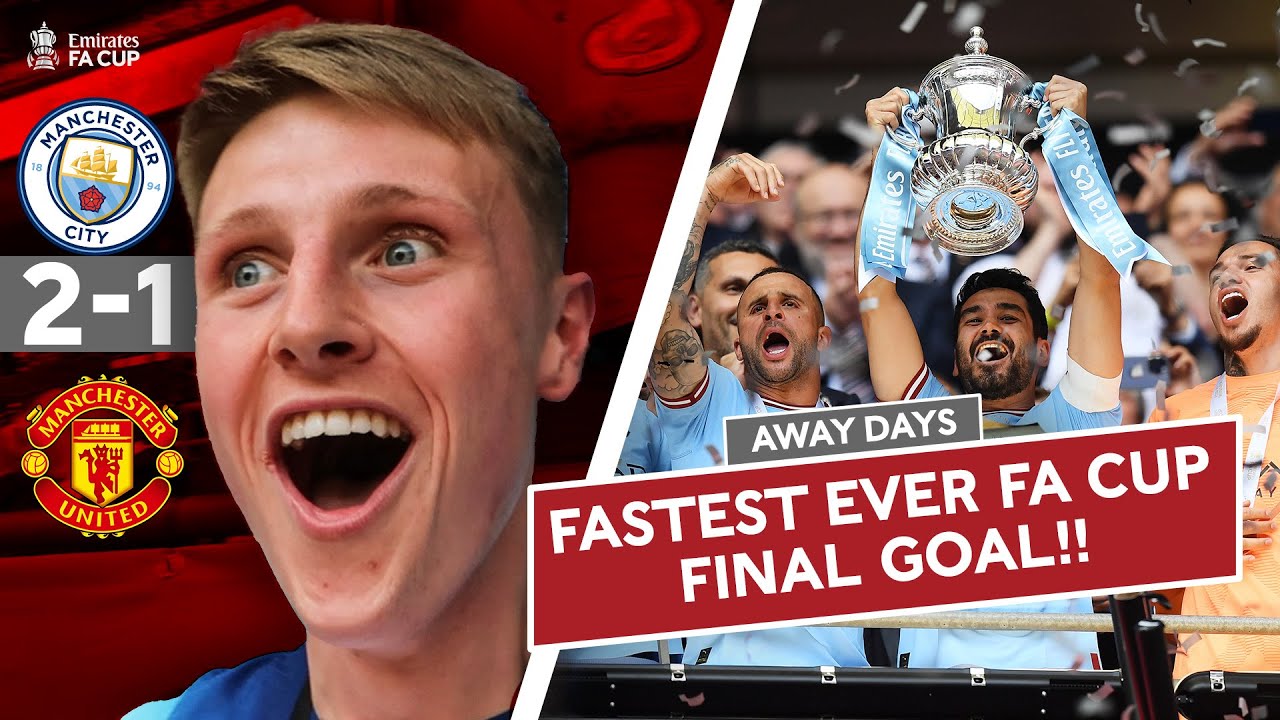 City Score In 12secs! FA Cup FINAL! | Man City 2-1 Man United Awaydays ...
