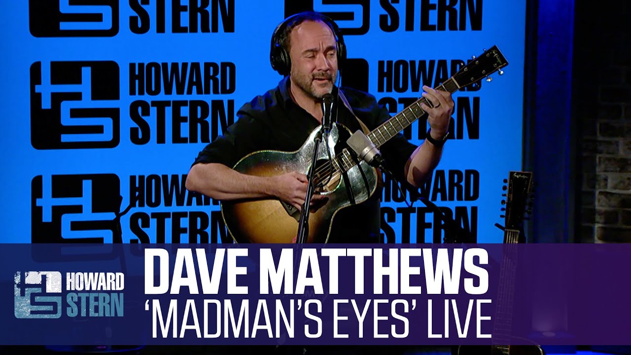 Dave Matthews “Madman’s Eyes” Live on the Stern Show - The Global Herald