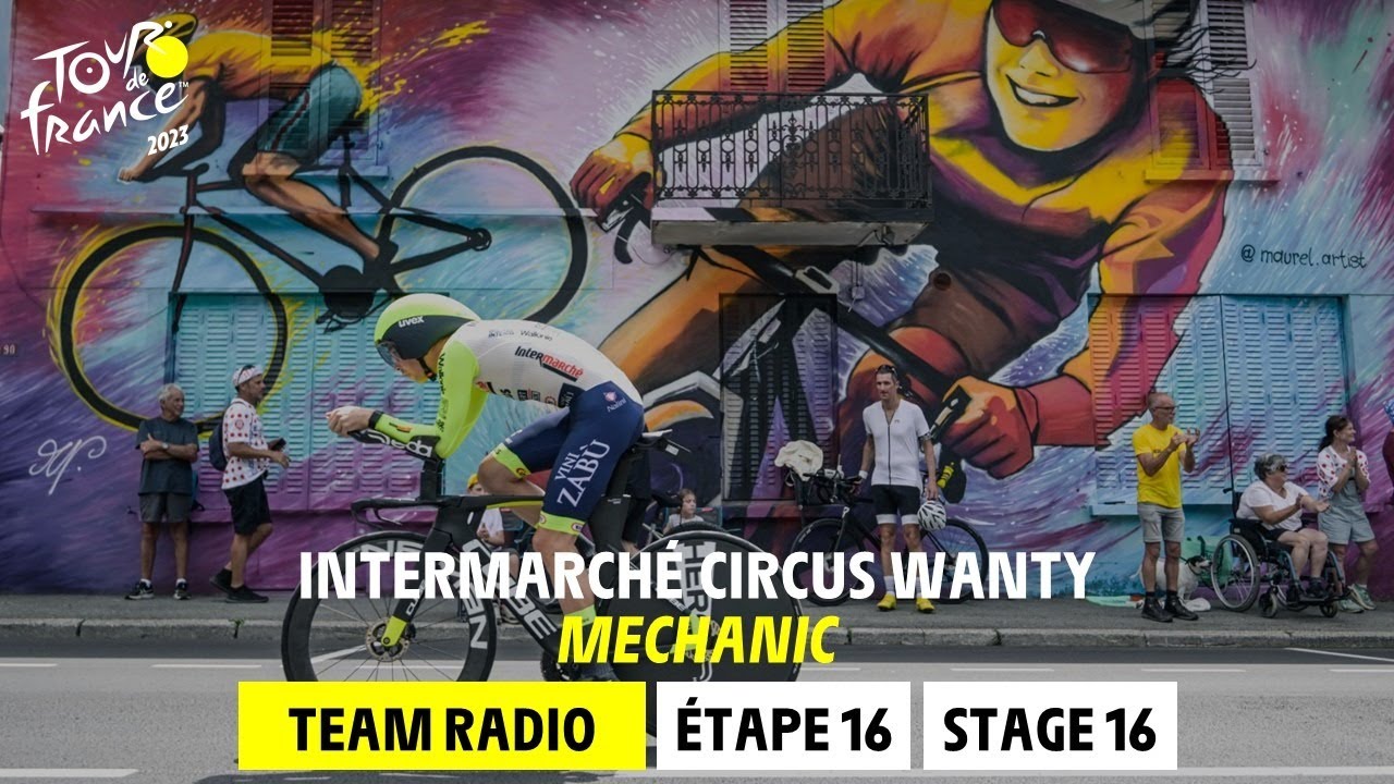 Mechanic - Intermarché Circus Wanty Team Radio - Stage 16 - Tour de ...