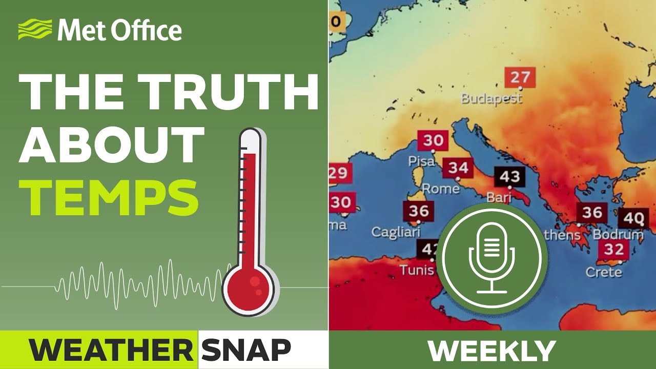 Separating fact from fiction – 28/07/2023 – Weather Snap podcast – Met ...