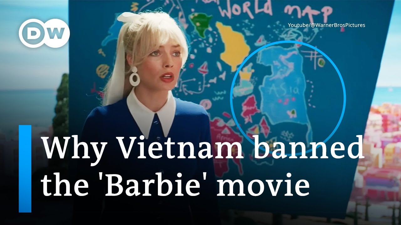 Vietnam bans 'Barbie' movie over map of South China Sea | DW News - The ...