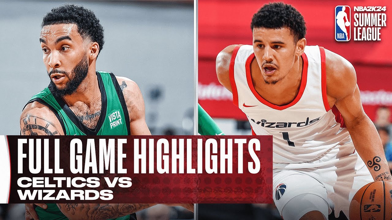 CELTICS vs WIZARDS | NBA SUMMER LEAGUE | FULL GAME HIGHLIGHTS - The Global Herald