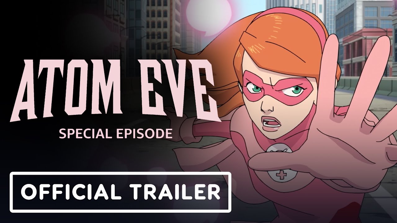 Invincible: Atom Eve - Official Special Episode Trailer | Comic Con ...