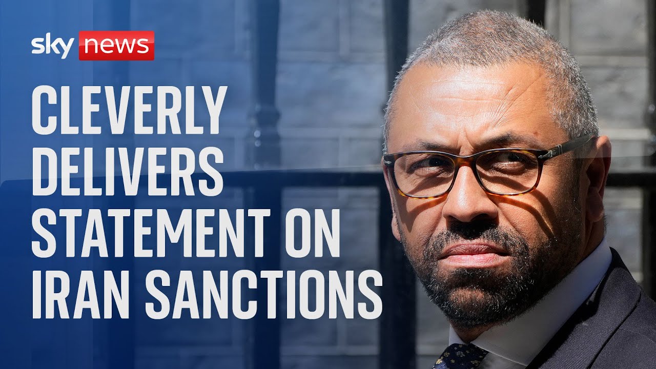 Watch live: James Cleverly delivers statement on Iran sanctions - The ...
