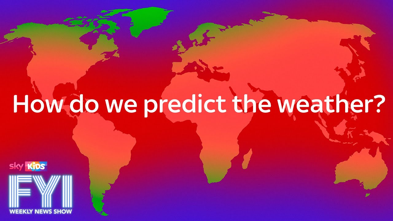 FYI: Weekly News Show. How do we predict the weather? - The Global Herald