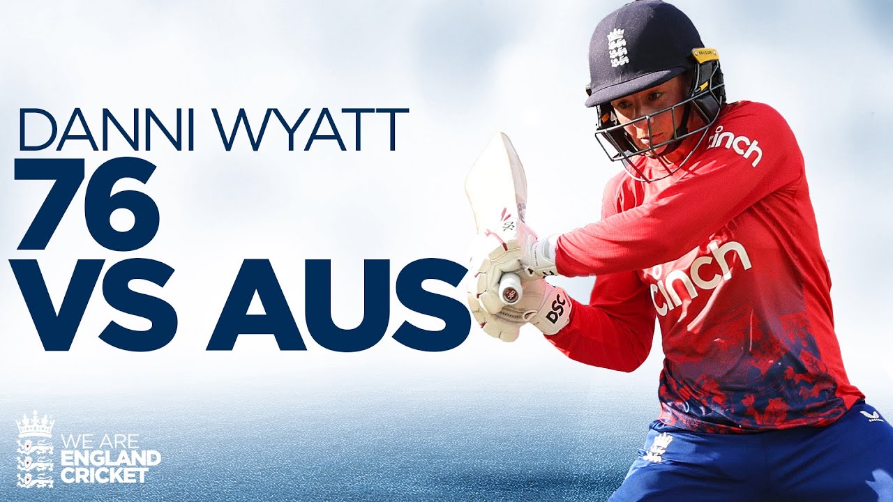 Match-Winning Innings! | Danni Wyatt Hits Sublime 76 | England Women vs ...