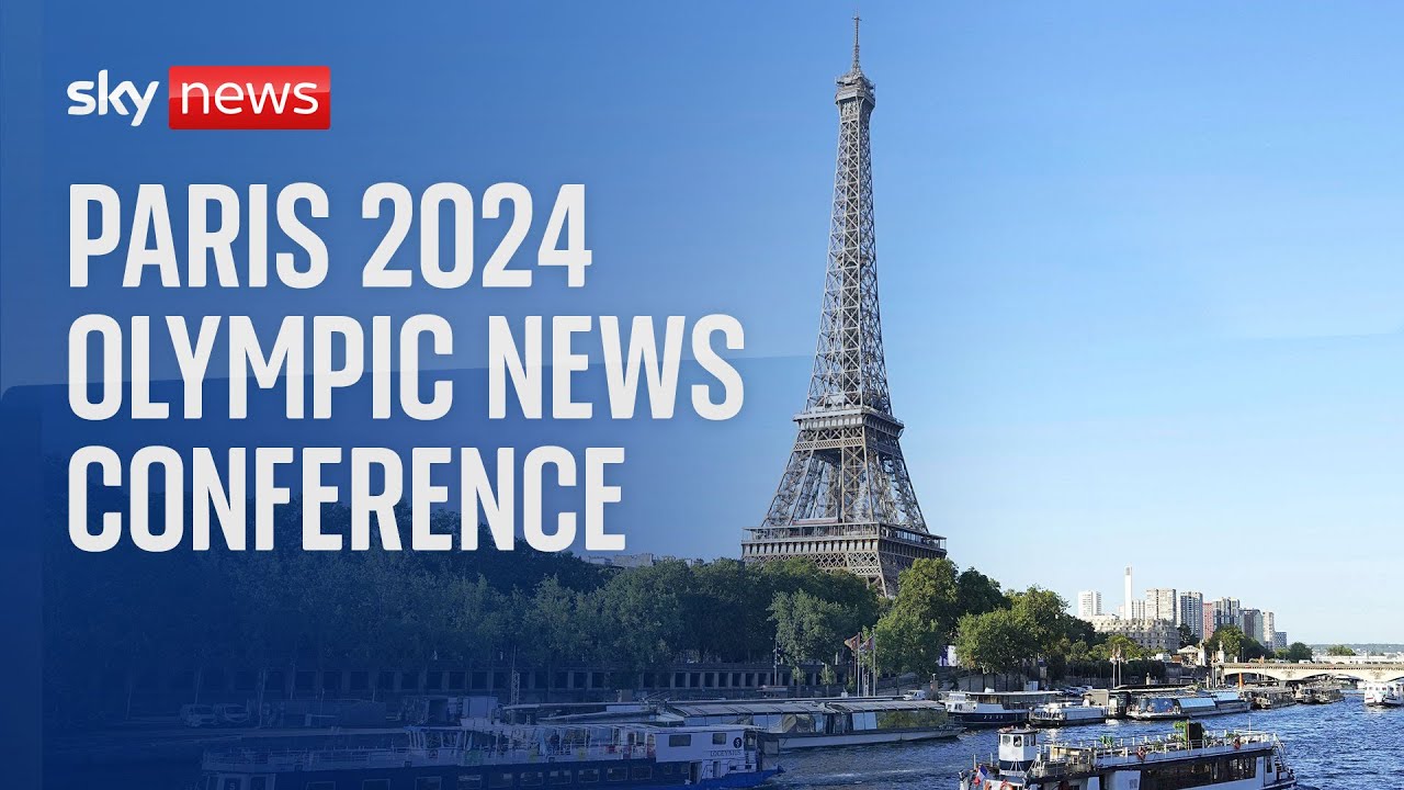 Watch live: Paris 2024 Olympic Games news conference - The Global Herald