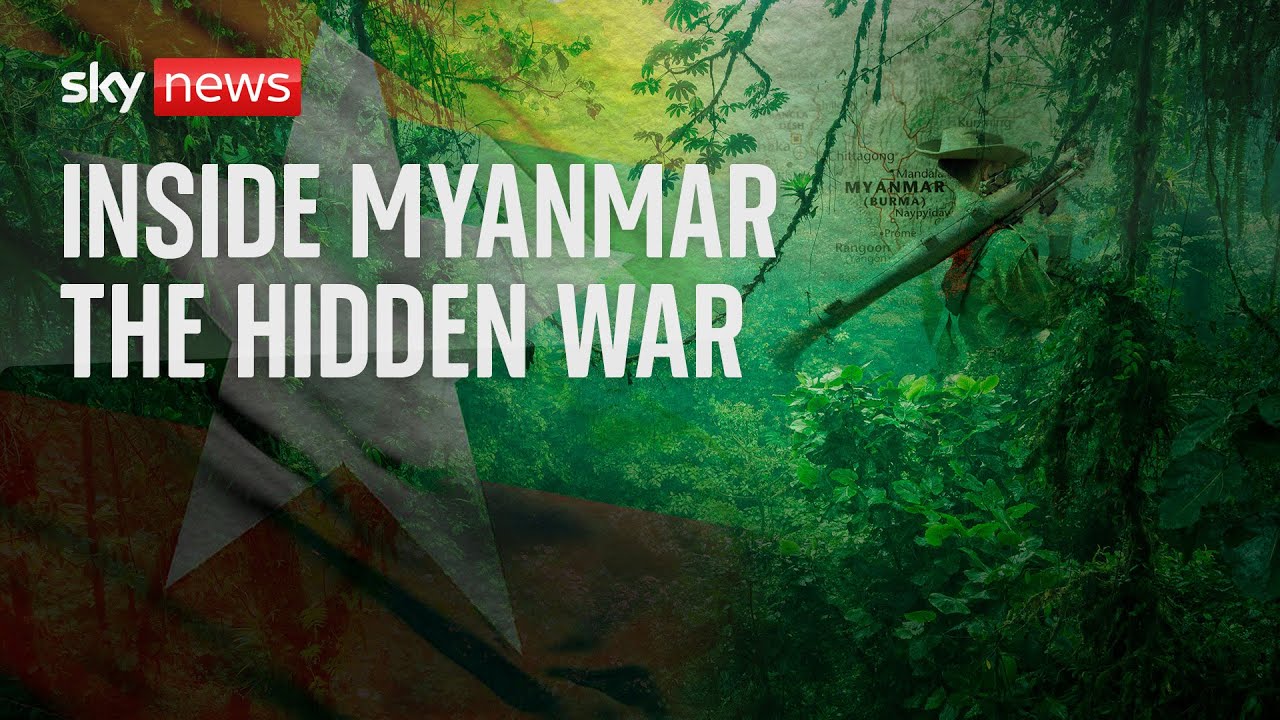 Sky News Special Programme: Inside Myanmar's hidden war - The Global Herald
