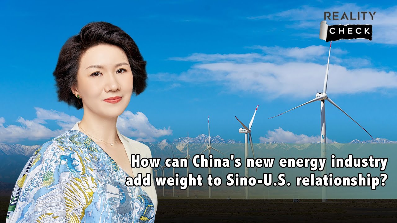 How can China's new energy industry add weight to Sino-U.S ...