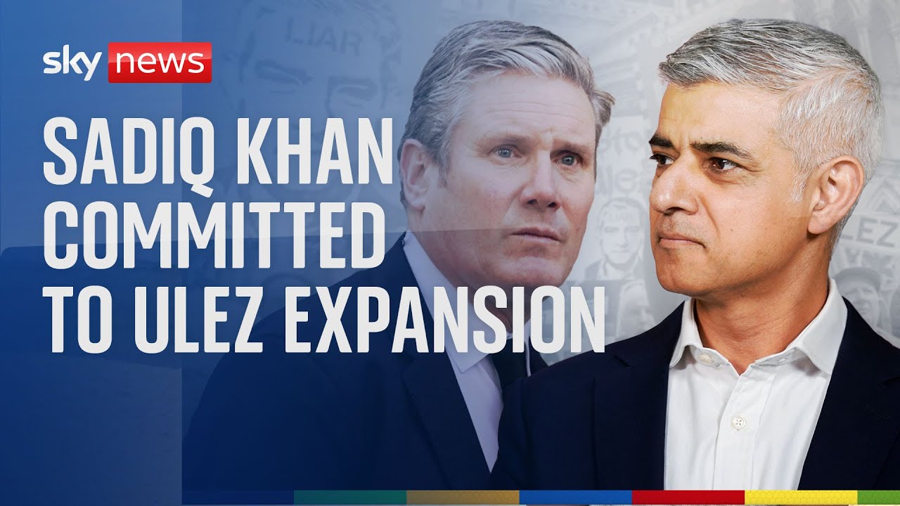 London Mayor Sadiq Khan remains committed to ULEZ expansion, Sky News ...