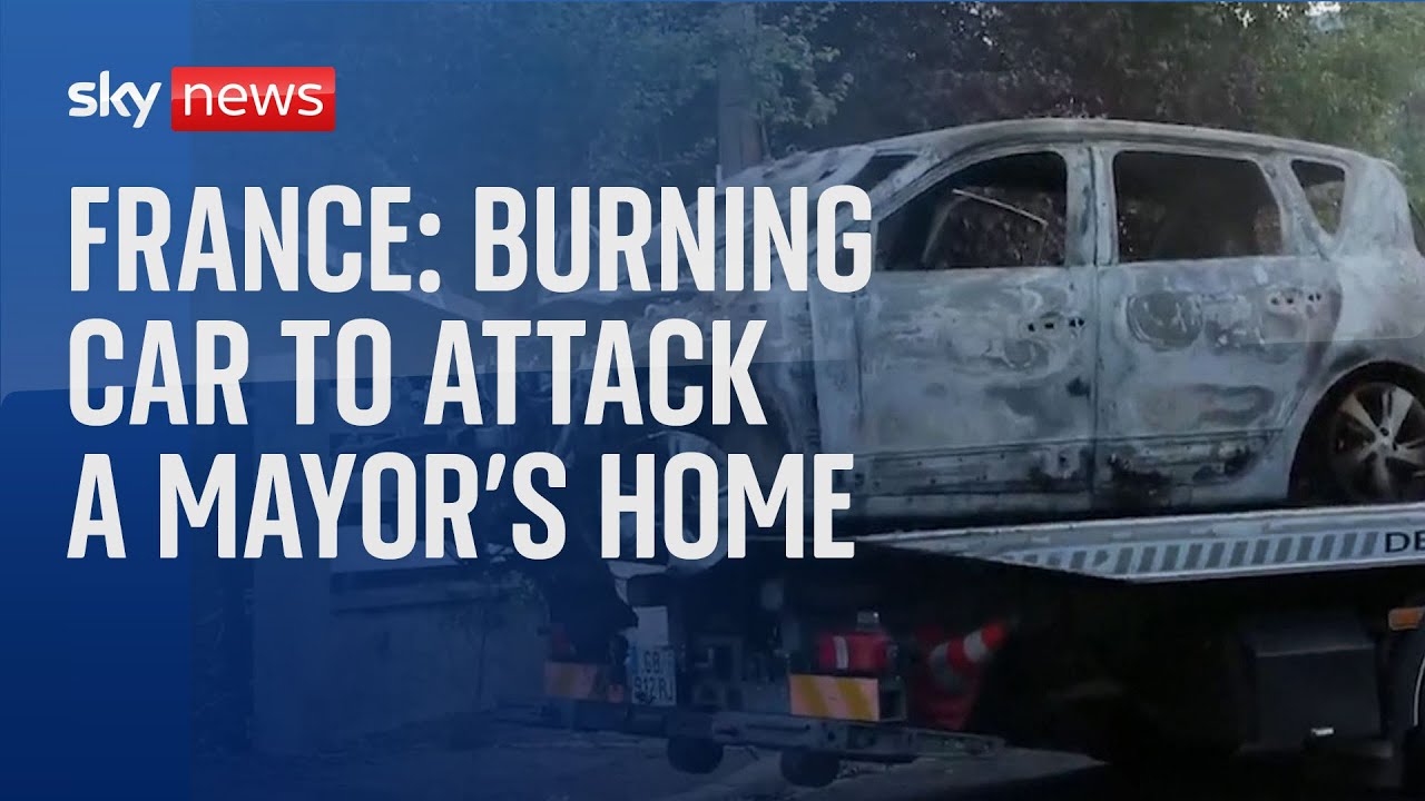 France Riots: Burning car used in ram-raid attack on mayor's home in ...
