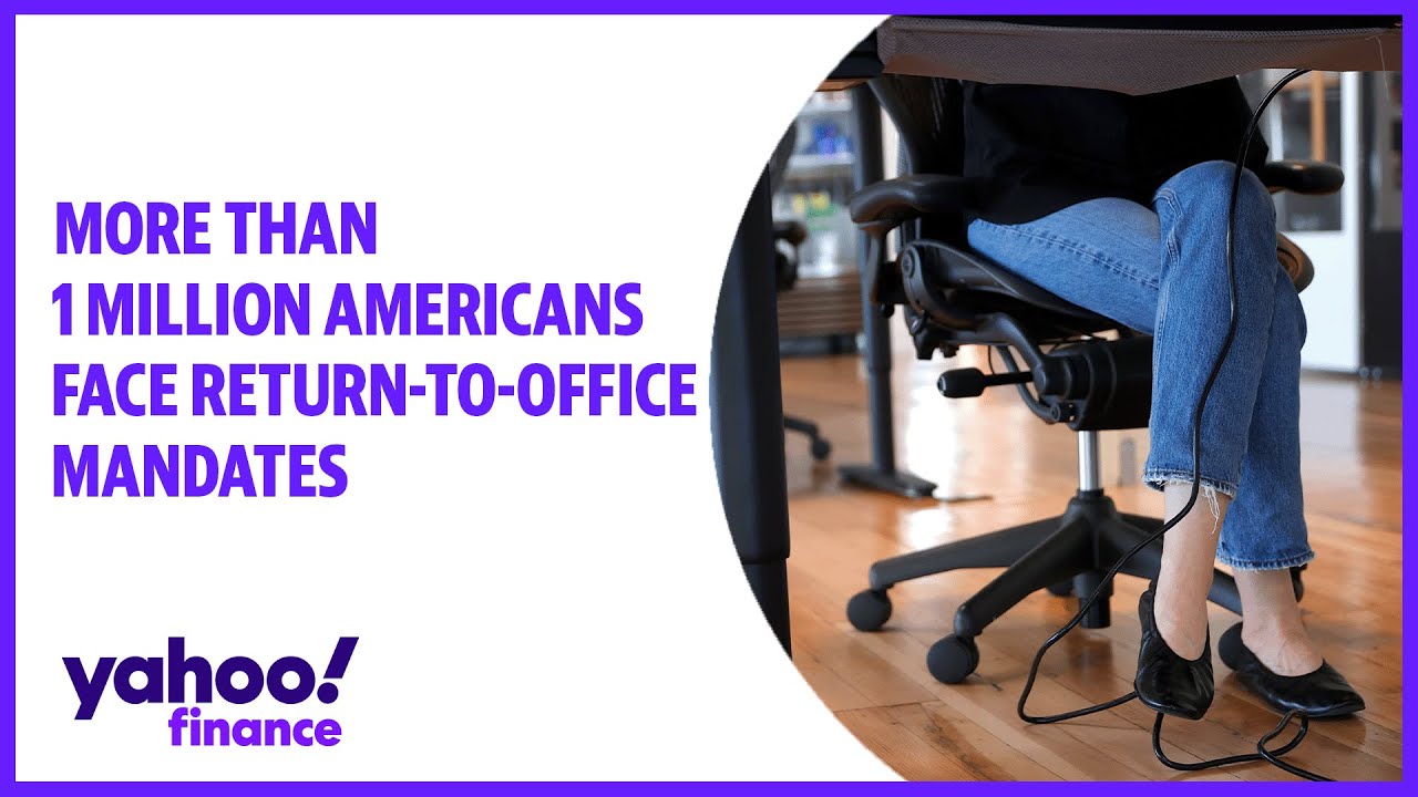 More than 1 million Americans face return-to-office mandates in the ...