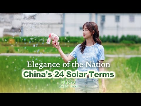 China's 24 solar terms: Major Heat - The Global Herald