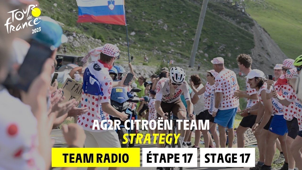AG2R Citroën Team Strategy Team Radio - Stage 17 - Tour de France 2023 ...