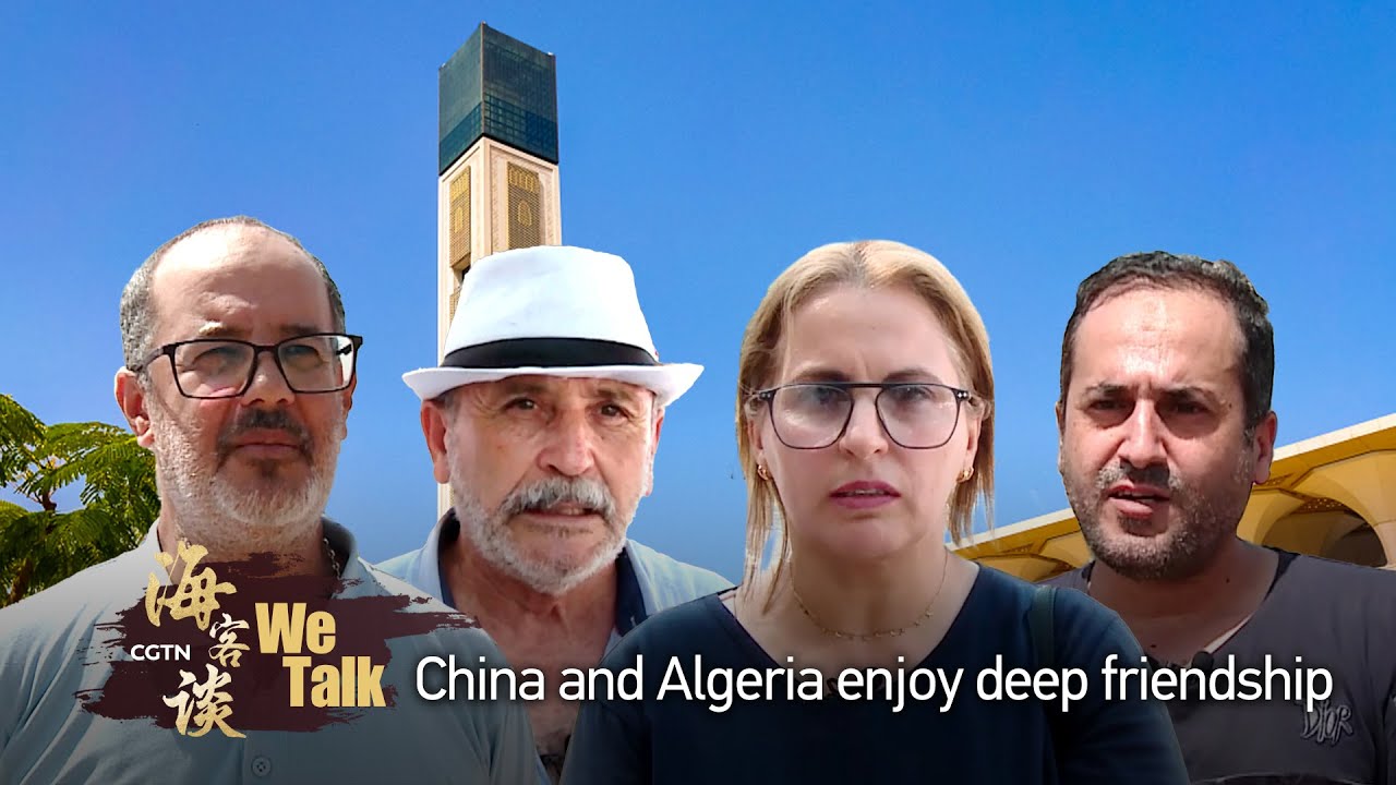 We Talk: China and Algeria enjoy deep friendship - The Global Herald
