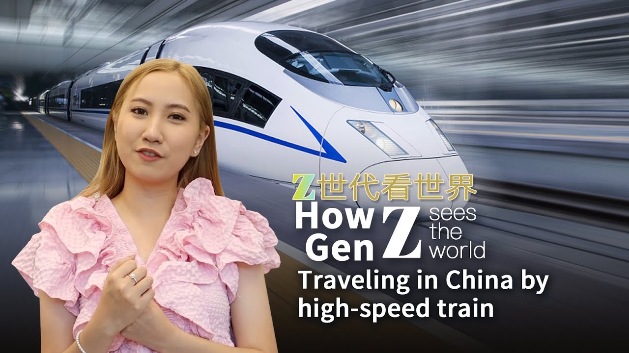 How Gen Z sees the world: Traveling in China by high-speed train - The ...