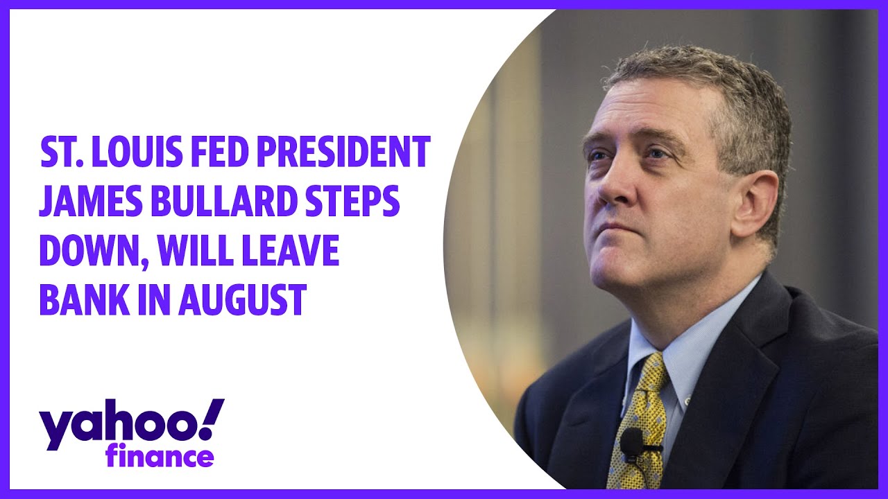 St. Louis Fed President James Bullard steps down, will leave bank in ...
