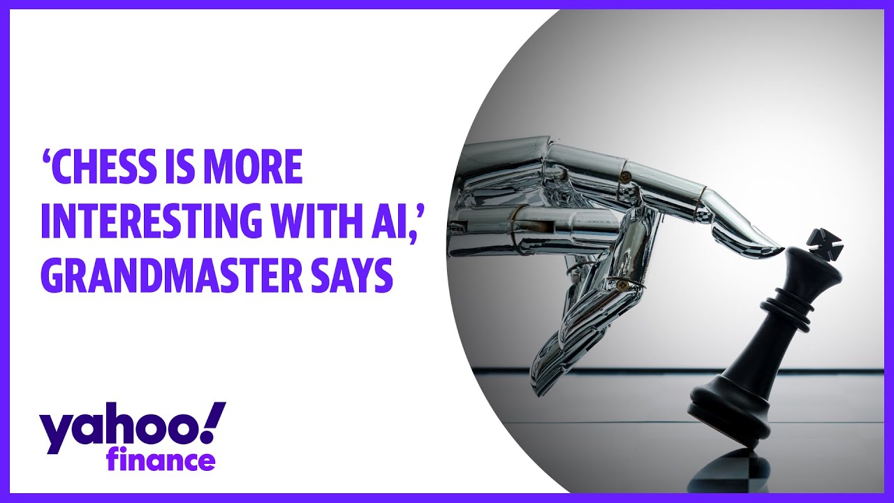 Chess is, 'more interesting' with AI: International Grandmaster says ...