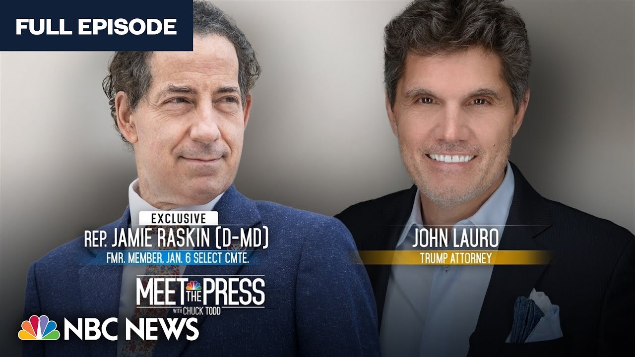 Meet The Press Full Broadcast - Aug. 6 — John Lauro and Rep. Jamie Raskin - The Global Herald
