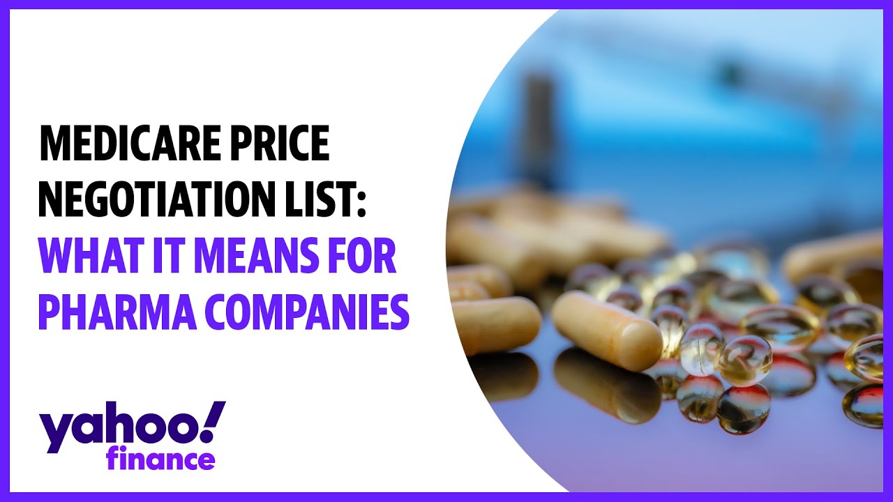 Medicare price negotiation list: What it means for pharma companies ...