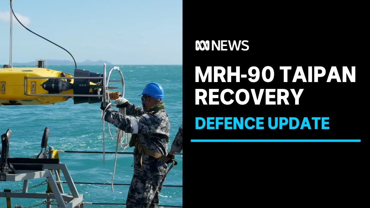 IN FULL: Australian Defence Force update on recovery of the MRH-90 ...