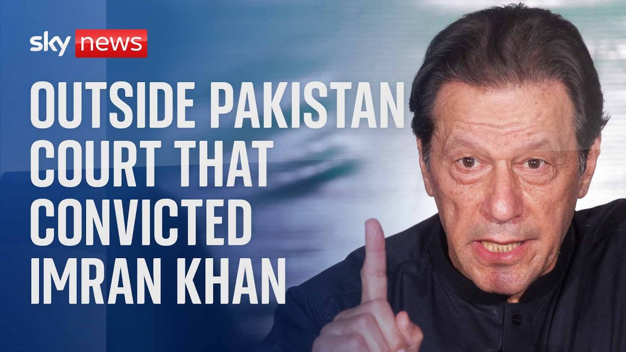 Watch live: Outside Pakistan court that convicted former PM Imran Khan - The Global Herald