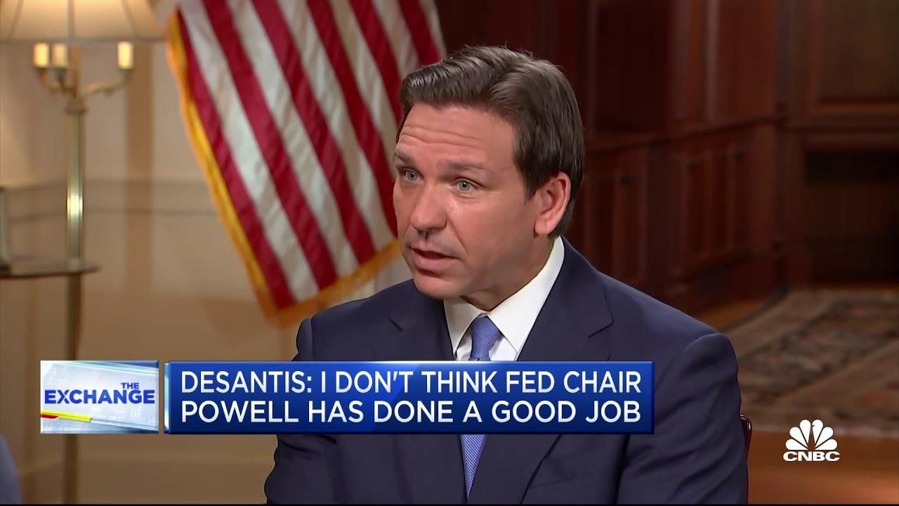 Ron DeSantis on Fed chair Powell: I don't think he's done a good job ...