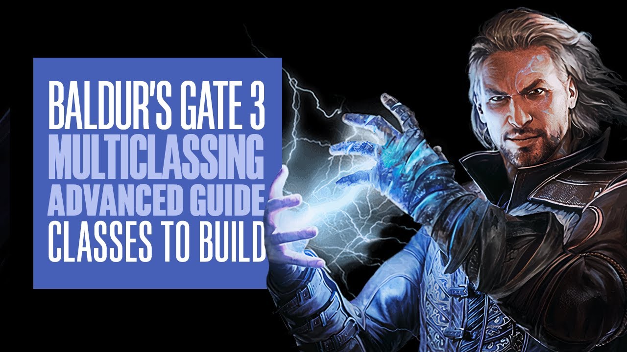Baldur's Gate 3 Advanced Guide to Multiclassing - BG3 Multiclass explainer - 6 BUILDS TO TRY ...