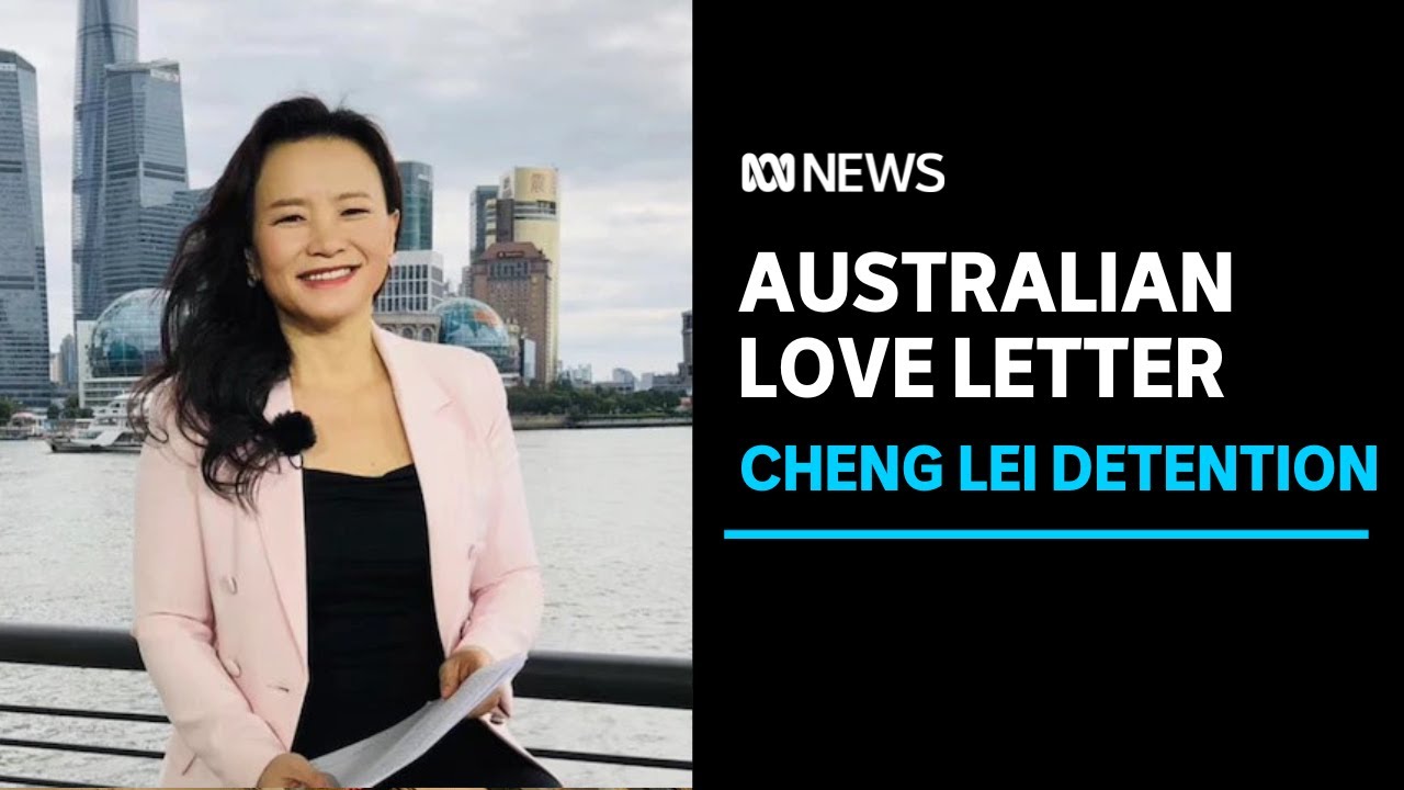 Imprisoned journalist Cheng Lei pens love letter to Australia | ABC News - The Global Herald