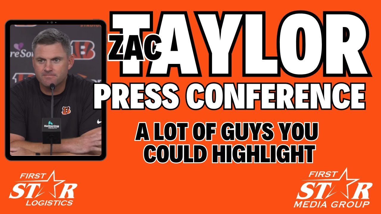 Bengals HC Zac Taylor Press Conference: A Lot Of Guys You Could Highlight - The Global Herald