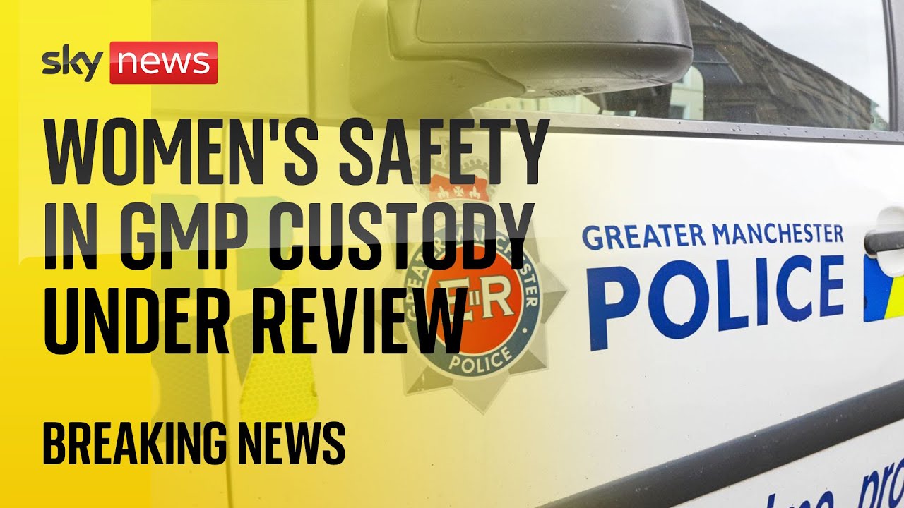 Greater Manchester Police: Review into women's safety in custody ...