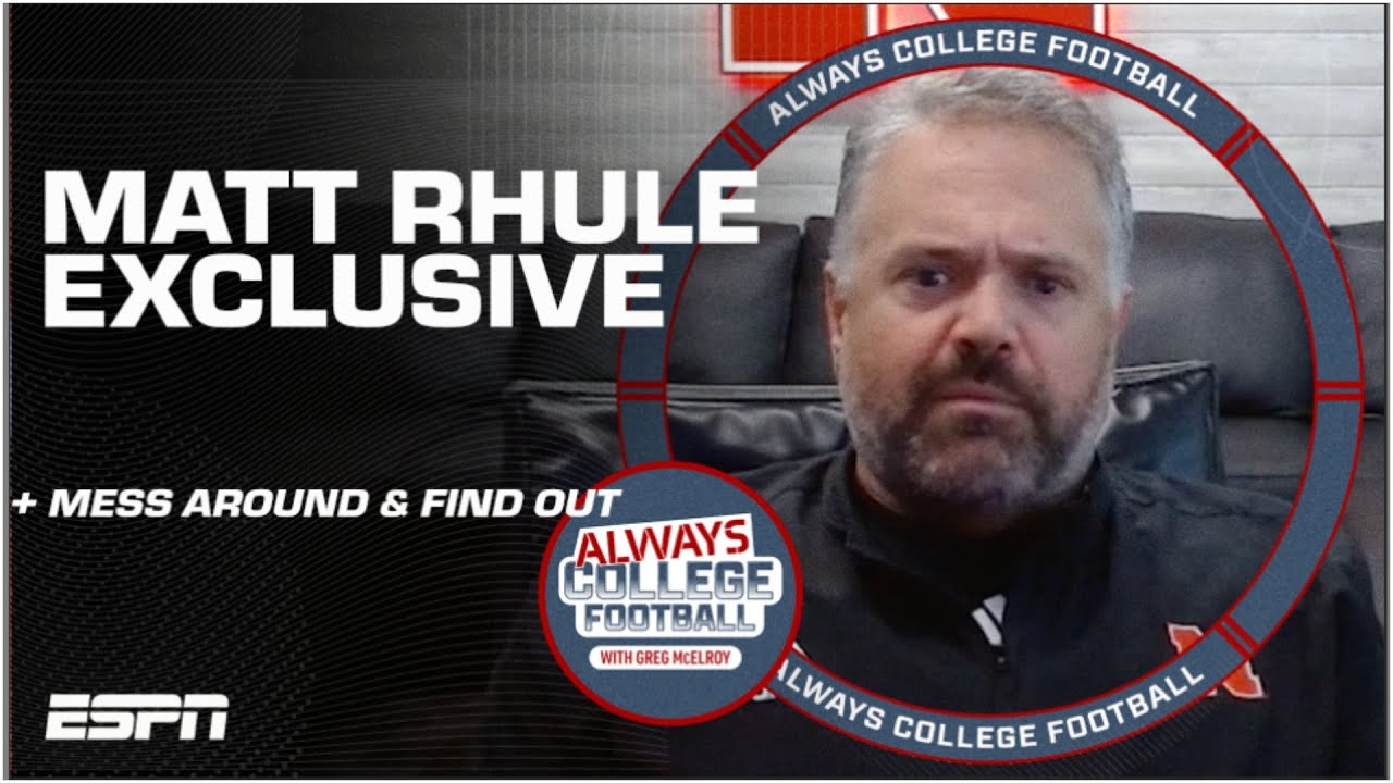 Nebraska’s Matt Rhule exclusive! Plus ‘Mess around and find out’ teams ...