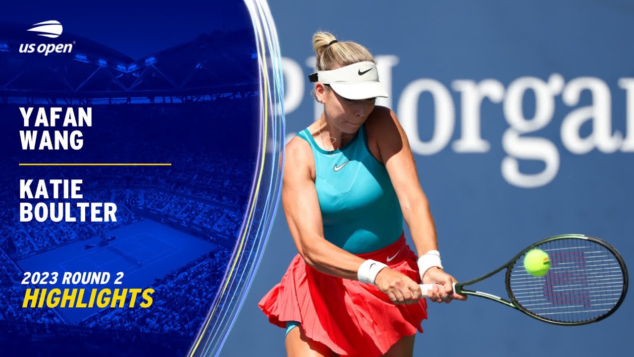 Yafan Wang vs. Katie Boulter Highlights | 2023 US Open Round 2 - The ...