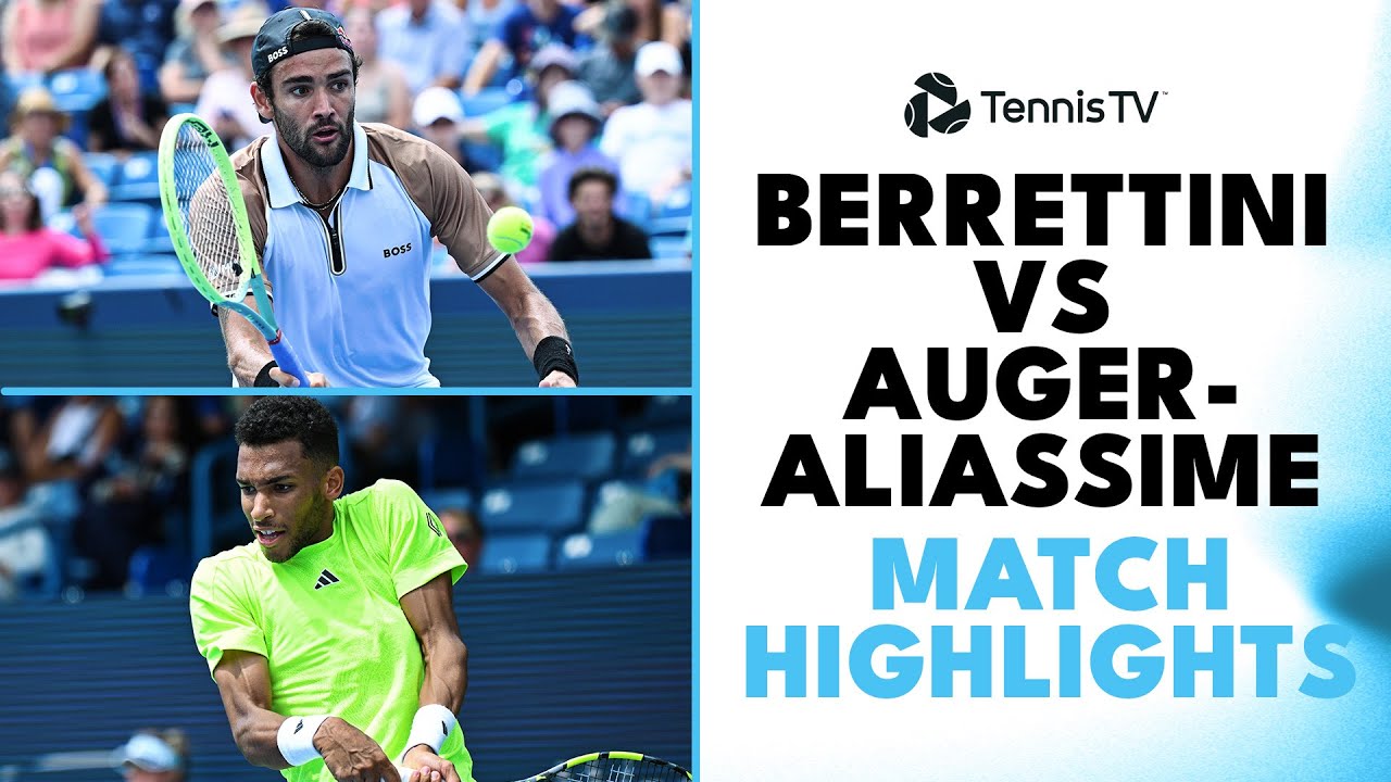 Felix Auger-Aliassime vs Matteo Berrettini! | Cincinnati 2023 Highlights - The Global Herald