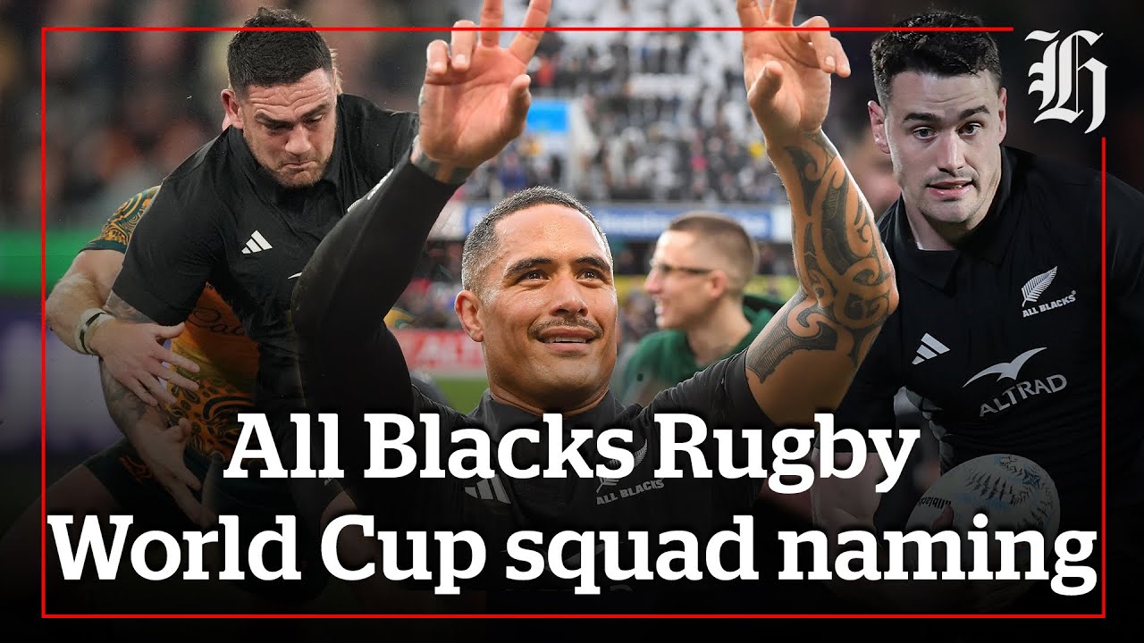 All Blacks Rugby World Cup squad naming | nzherald.co.nz - The Global ...