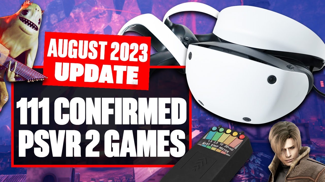 111 Confirmed PSVR 2 Games In Development Now - New PSVR 2 Releases and PSVR2 Upgrades (AUGUST ...