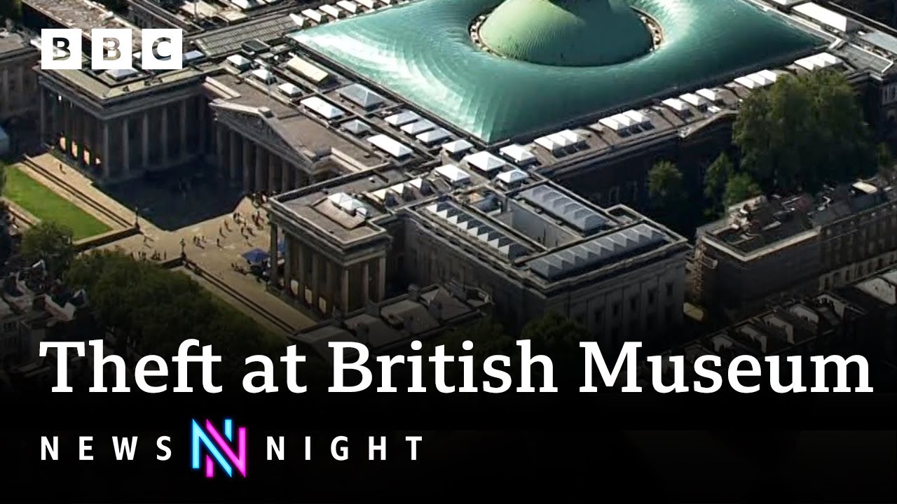 Stealing from the British Museum: How, why, who? - BBC Newsnight - The ...