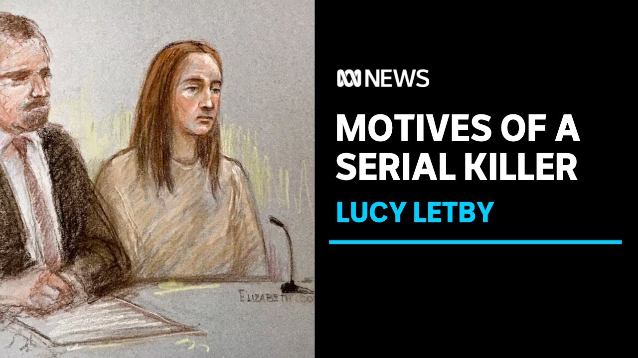 What motivates serial killers like Lucy Letby? | ABC News - The Global ...