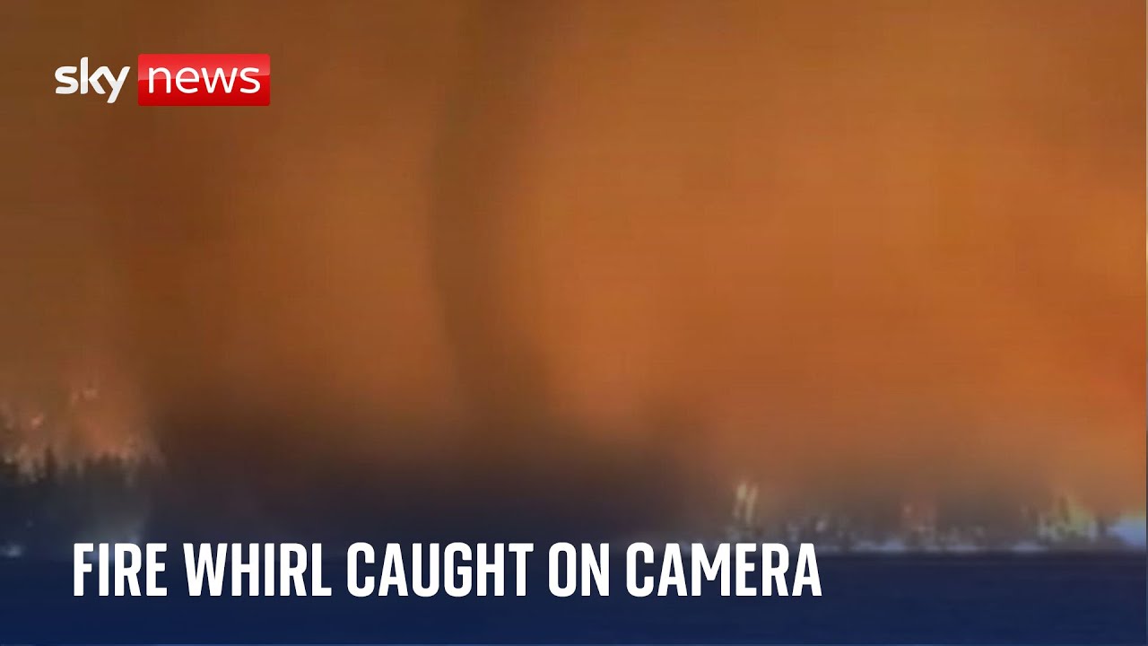 Canada: 'Incredibly rare' fire whirl as wildfires rage - The Global Herald