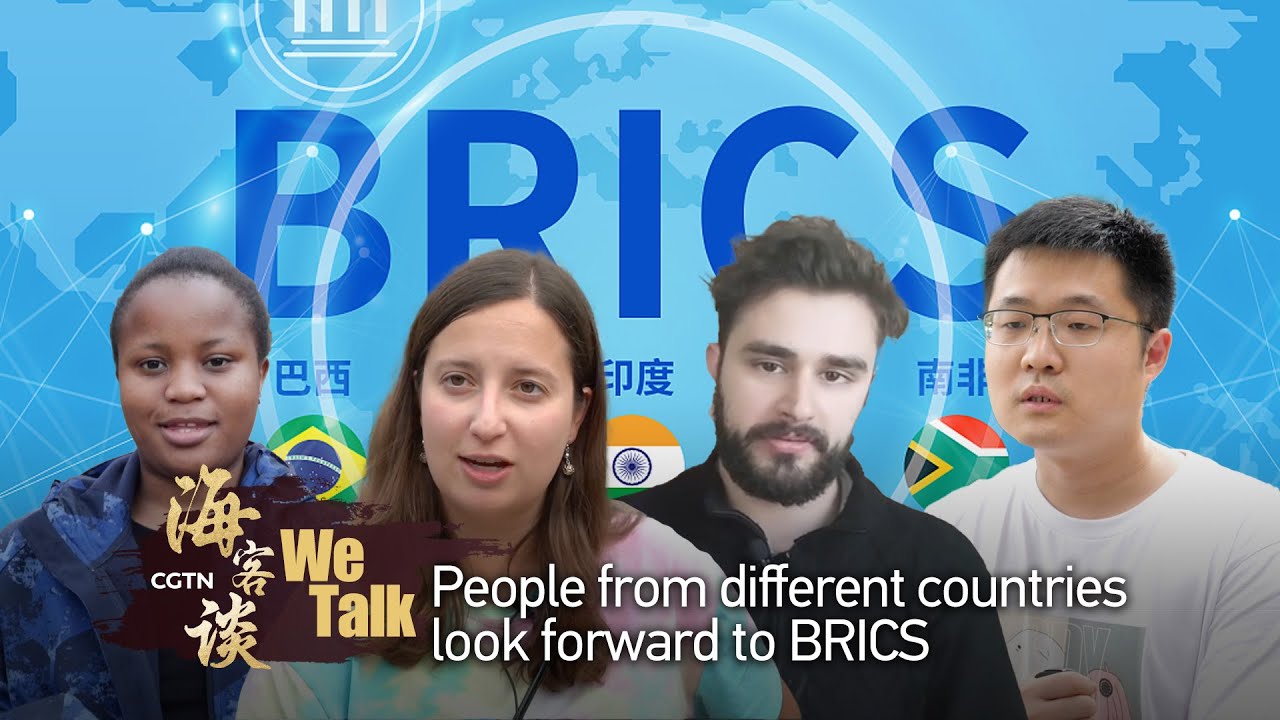 We Talk BRICS special: People from different countries look forward to ...