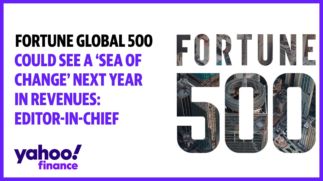 Fortune Global 500 could see a 'sea of change' next year in revenues ...