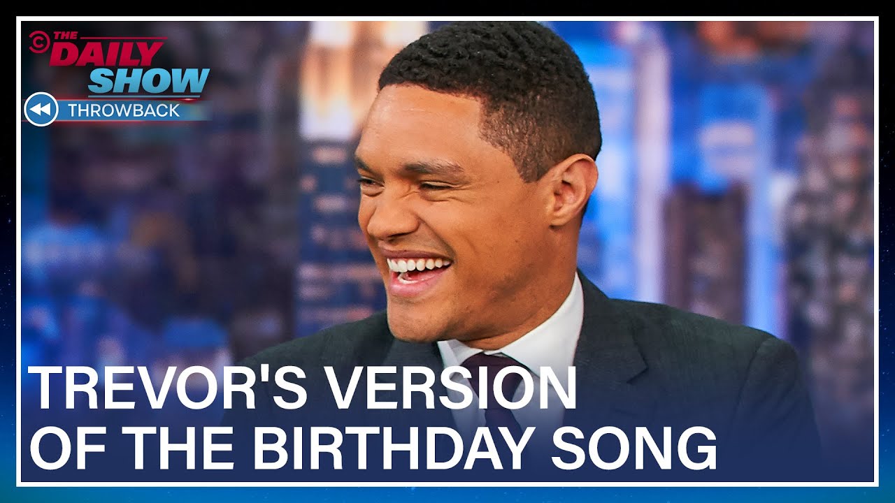 Trevor Noah's Take on the "Happy Birthday" Song - Between the Scenes ...