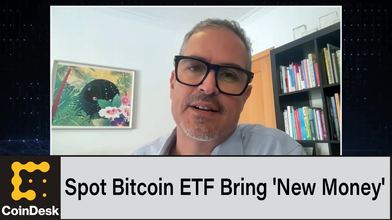 Spot Bitcoin ETF in the U.S. Will Facilitate Flow of 'New Money' Into ...