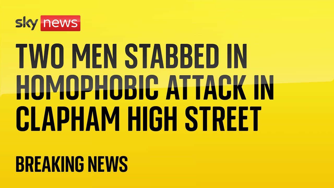 Two men stabbed in homophobic attack in Clapham High Street - The ...