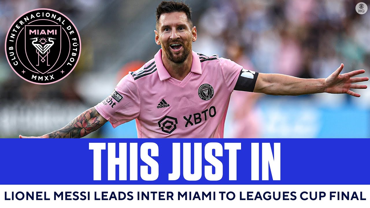 Lionel Messi LEADS Inter Miami to LEAGUES CUP FINAL | CBS Sports - The ...