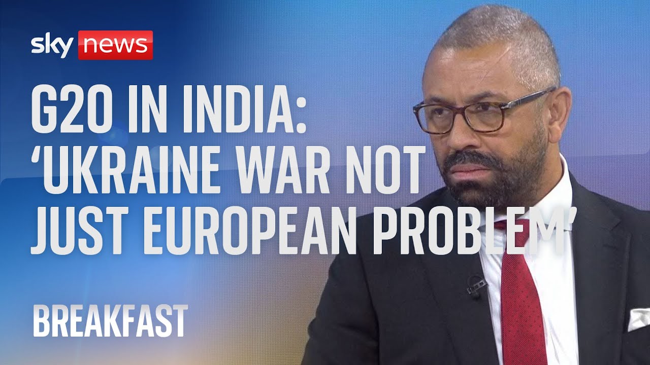 G20 in India: UK needs to 'remind the world' Ukraine war is not just a ...