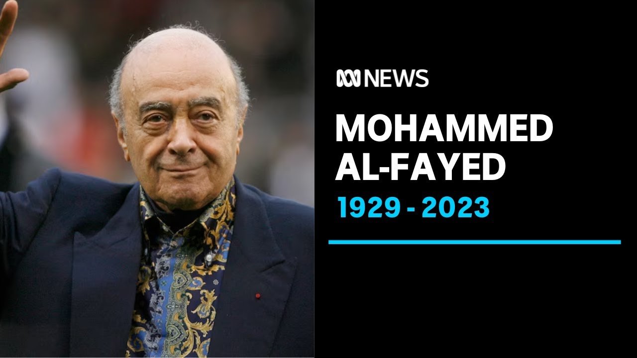 Mohamed al-Fayed, former Harrods owner whose son Dodi died with Princess Diana, dies | ABC News ...