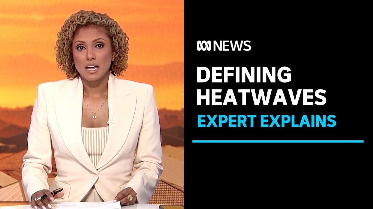 What exactly is a heatwave? | ABC News - The Global Herald