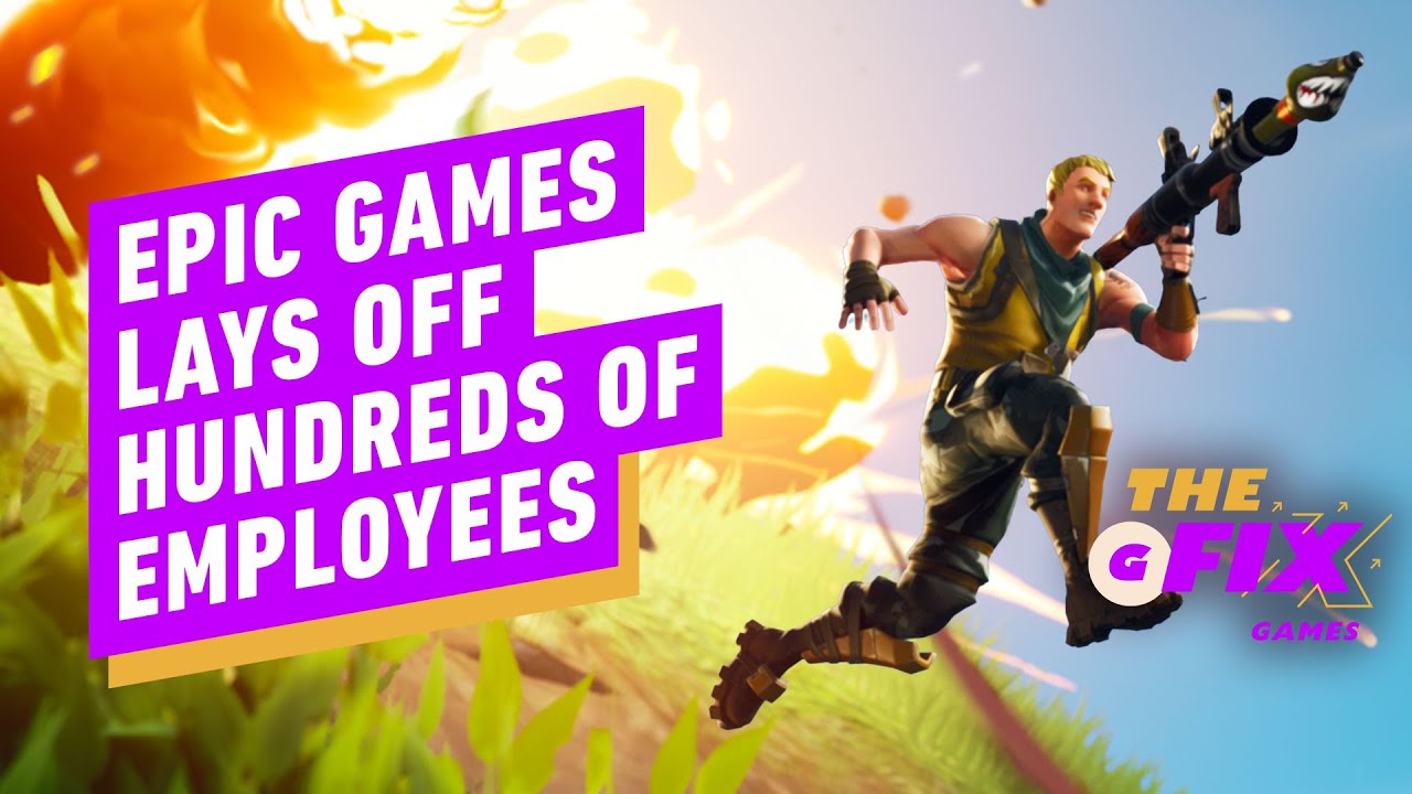 Fortnite & Unreal Maker Epic Games Lays Off 870 Employees - IGN Daily ...