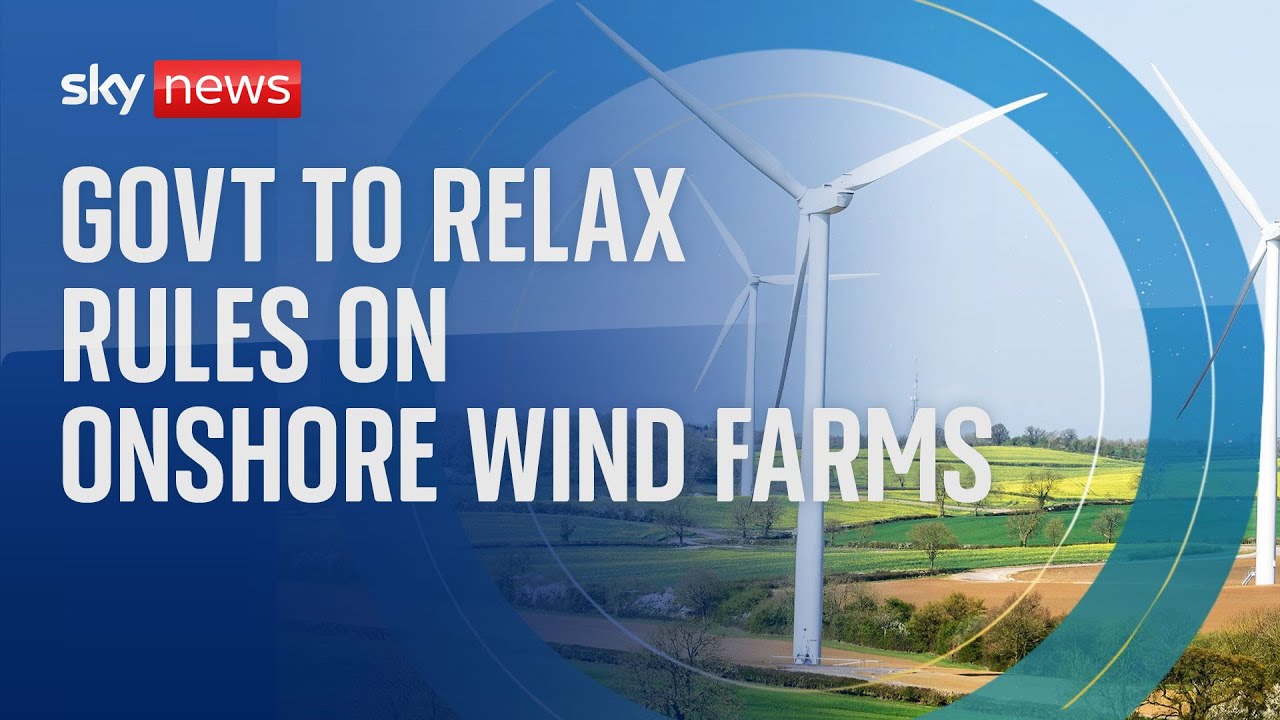 Green Energy: Government confirms it will relax rules on onshore wind ...